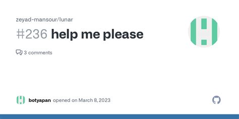 Help Me Please · Issue 236 · Zeyad Mansourlunar · Github