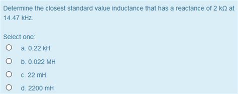 Solved Determine The Closest Standard Value Inductance That