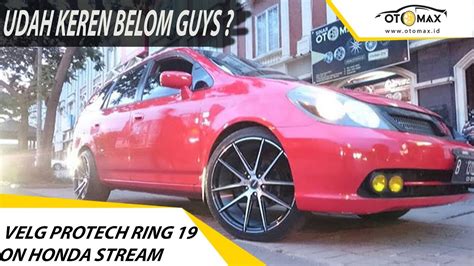 HONDA STREAM MODIFIKASI PAKAI VELG MOBIL RING 19 SINAR OTOMAX YouTube