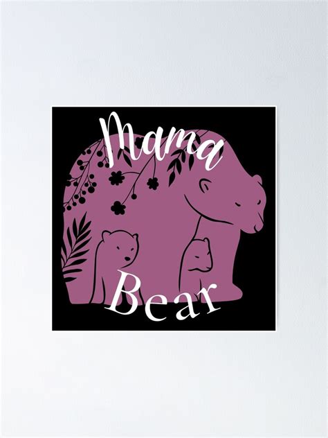 Mama Bear With Two Cubs Poster For Sale By Bubblebeetees Redbubble