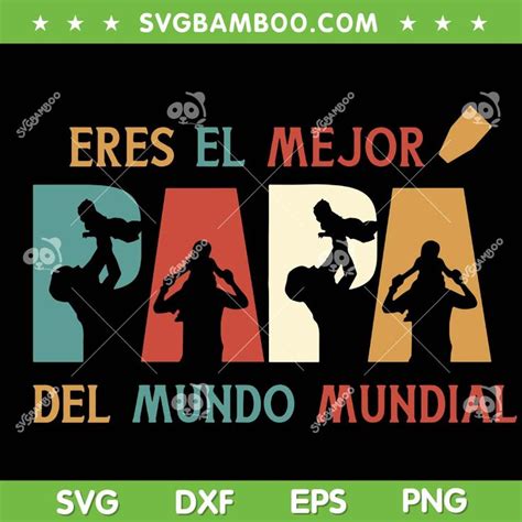 El Mejor Papa Del Mundo Mundial SVG PNG Dia Del Padre SVG Feliz Dia