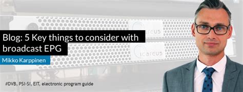 5 Key Things To Consider With Broadcast EPG Electronic Programming Guide Icareus