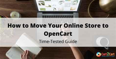 How To Migrate Your Online Business To OpenCart A Time Tested Guide Cart Cart