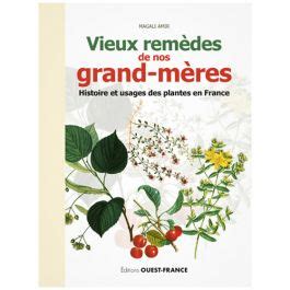 Vieux remèdes de nos grand mères Nature Découvertes Suisse