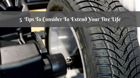 5 Tips To Consider To Extend Your Tire Life
