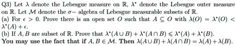 Q3 Let A Denote The Lebesgue Measure On R Let A Denote The Lebesgue