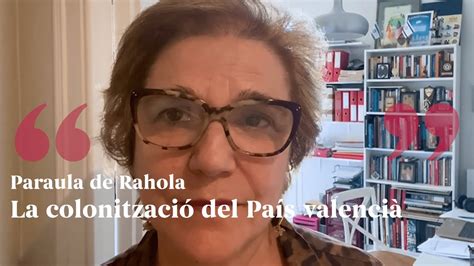 PARAULA DE RAHOLA la colonització del País valencià YouTube