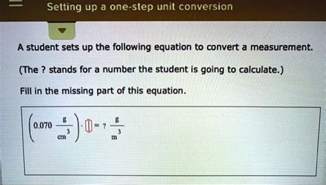 Setting Up A One Step Unit Conversion A Babe Sets Up The Following Equation To Convert A