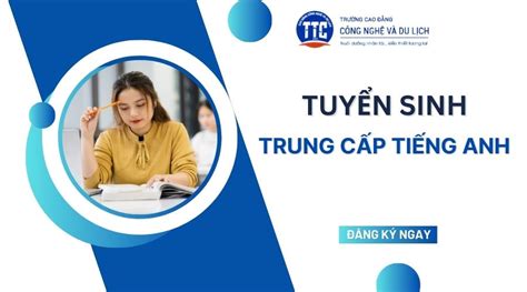 Tuyển sinh Trung cấp tiếng Anh trung cấp ngôn ngữ Anh XÉT HỌC BẠ