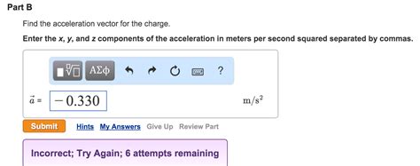 Solved Find The Acceleration Vector For The Charge Enter Chegg