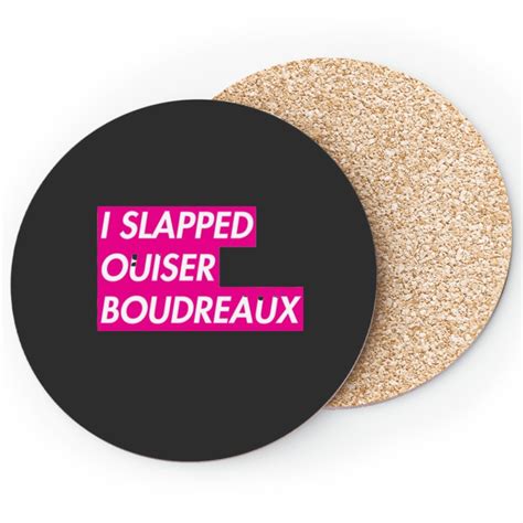 I Slapped Ouiser Boudreaux Steel Magnolias Style Coasters Sold By Dee Beeler SKU