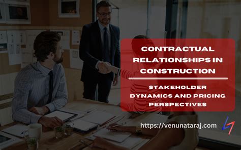 Strategic Contractual Relationships In Construction Understanding Stakeholder Dynamics And