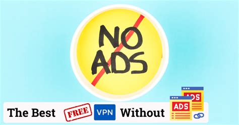The Best Free Vpn Without Ads It Exists