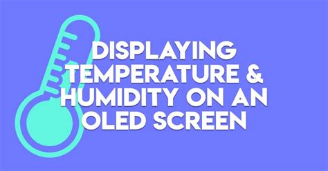 Displaying Temperature And Humidity On An Oled Screen Phipps Electronics