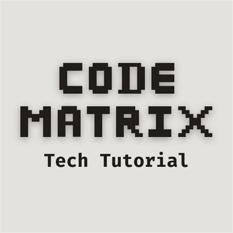 Code Matrix Tech Tutorials Youtube