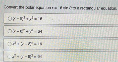 Solved Convert The Polar Equation R Sin To A Rectangular Equation