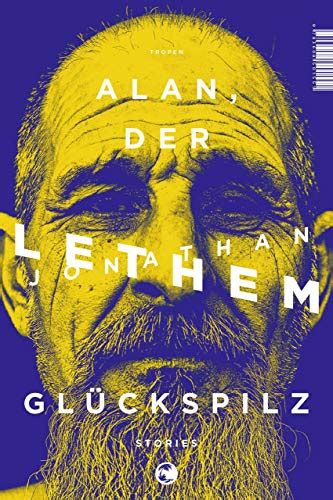 Alan Der Glückspilz Stories German Edition Ebook Lethem Jonathan Maass Johann Christoph