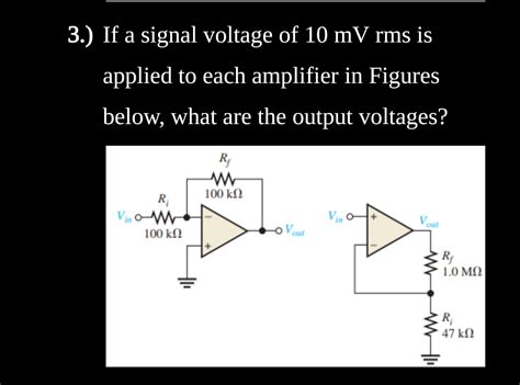 Solved If A Signal Voltage Of MV Rms Is Applied To Each Chegg