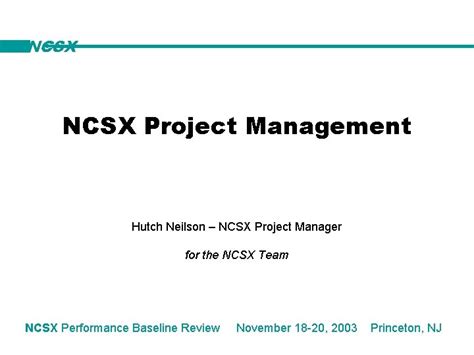 Ncsx Project Management Hutch Neilson Ncsx Project Manager