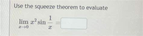 Solved Use The Squeeze Theorem To Evaluatelimx→0x2sin1x