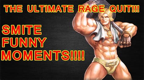 The Ultimate Rage Quit Smite Funny Moments Youtube