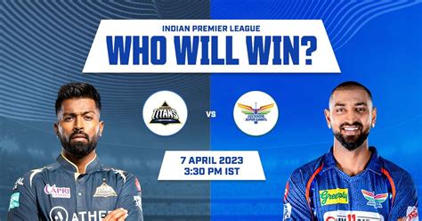 Ipl 2023 Gujarat Titans Vs Lucknow Super Giants Who Will Win Today