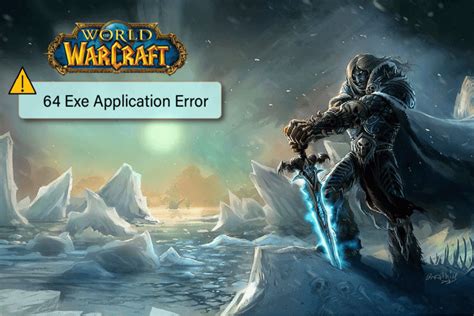 Fix Wow 64 Exe Application Error Techcult