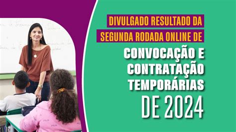 Educação Divulga Resultado Da Segunda Rodada Online De Convocação E