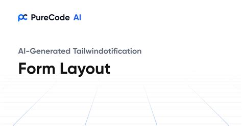 Build Great Tailwindotification Form Layout Components Faster Using Ai