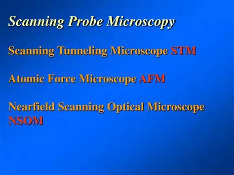 Ppt Scanning Probe Microscopy Scanning Tunneling Microscope Stm Atomic Force Microscope Afm