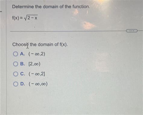 solved determine the domain of the function f x 2 x2choosif
