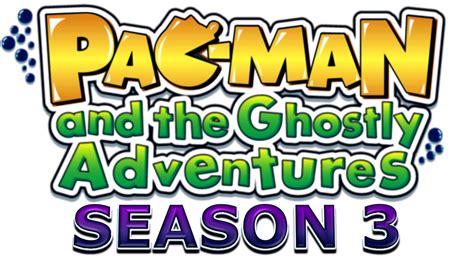 Pac Man And The Ghostly Adventures Season 3 Logo By Diegospiderjr2099