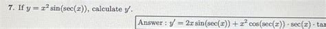Answered 7 If Y X Sin Sec X Calculate Y Answer Y 2x Sin Sec X Cos Sec