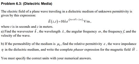 Solved Problem 6 3 Dielectric Media The Electric Field Of