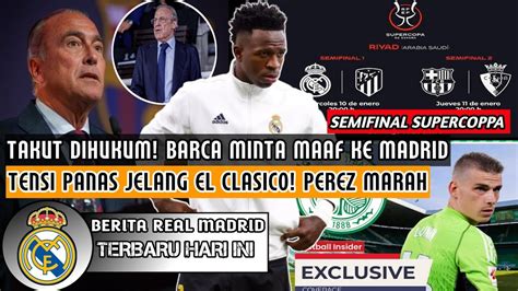 PEREZ MARAH BESAR Barcelona Minta Maaf Ke MadridResmi Madrid Vs