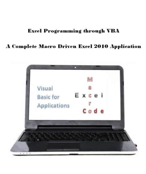 Excel Programming Through Vba A Complete Macro Driven Excel