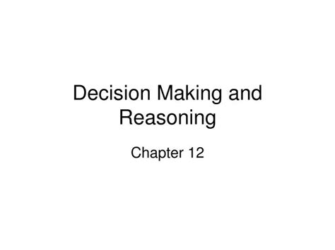 Ppt Decision Making And Reasoning Powerpoint Presentation Free Download Id 161232
