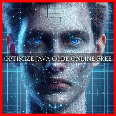 OPTIMIZE JAVA CODE ONLINE FREE Wadaef