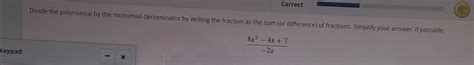Solved Correctdivide The Polynomial By The Monomial