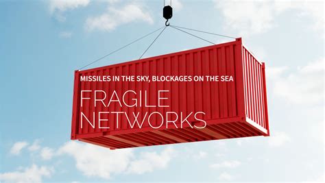 Missiles In The Sky Blockages On The Sea How Fragile Are Our Networks