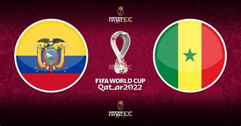 Ecuador Vs Senegal En Vivo Cómo Y Dónde Ver El Partido Por El Mundial