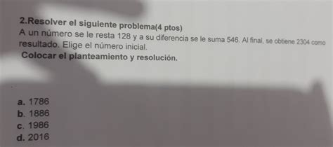 Solved 2resolver El Siguiente Problema4 Ptos A Un Número Se Le