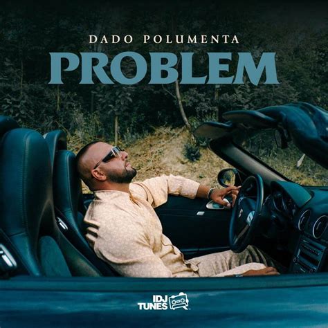 Dado Polumenta Problem Lyrics