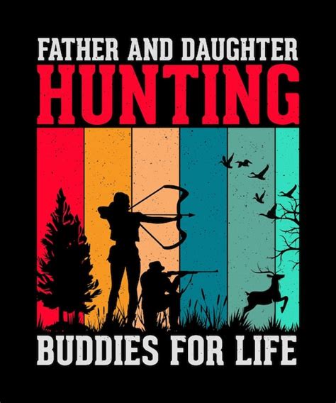 Premium Vector Father And Daughter Hunting Buddies For Life Hunting