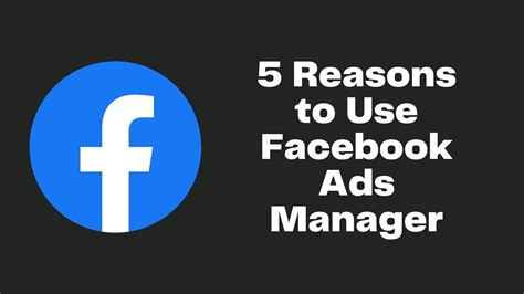 5 Reasons To Use Facebook Ads Manager Brandma