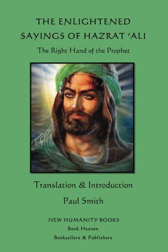 The Enlightened Sayings Of Hazrat Ali By Paul Smith Goodreads