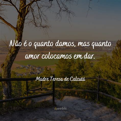 Frases De Madre Teresa De Calcutá Que Conseguem Aquecer Sua Alma