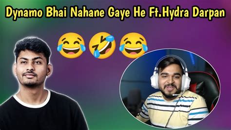 Dynamo Bhai Nahane Gaye He Fthydra Darpan 🤣 Hydra Official Youtube