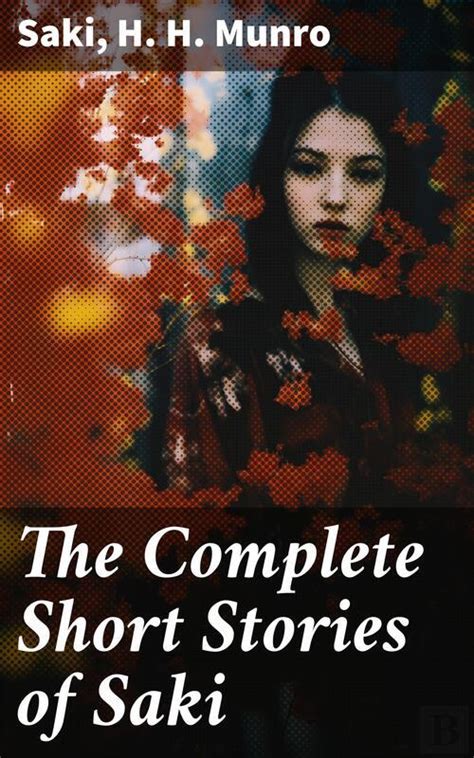 The Complete Short Stories Of Saki H H Munro Saki Ebook Bertrand