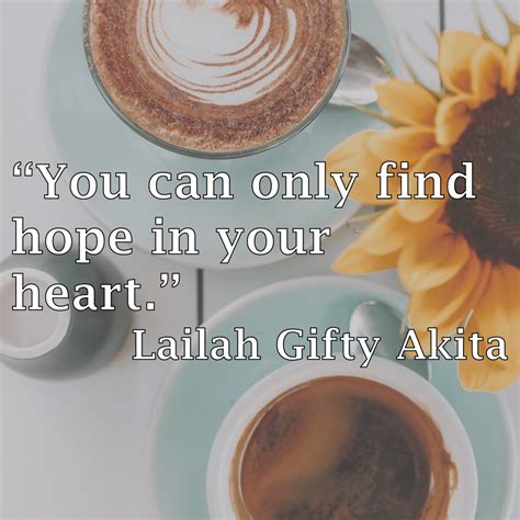 Hope Quote By Lailah Ty Akita You Can Only” Short Wisdom